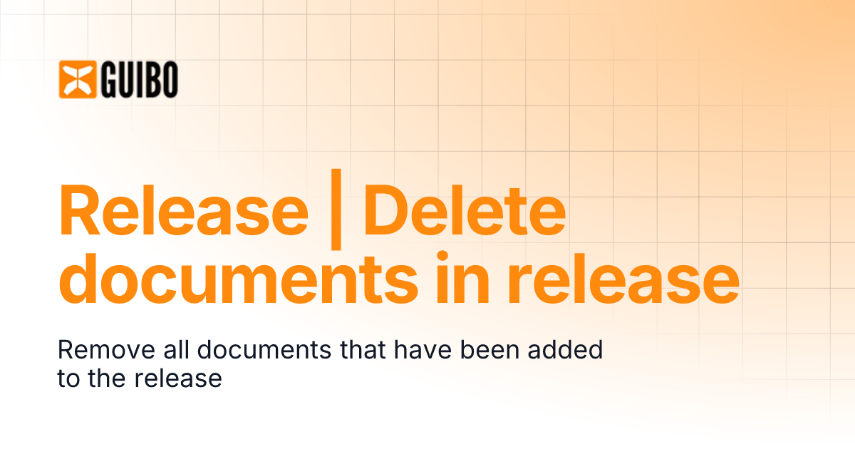 Release | Delete documents in release | GUIBO Product Docs