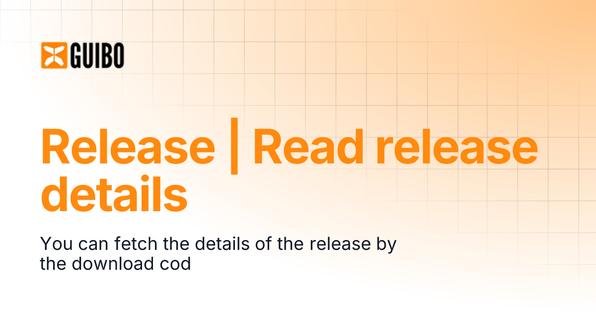 Release | Read release details | GUIBO Product Docs