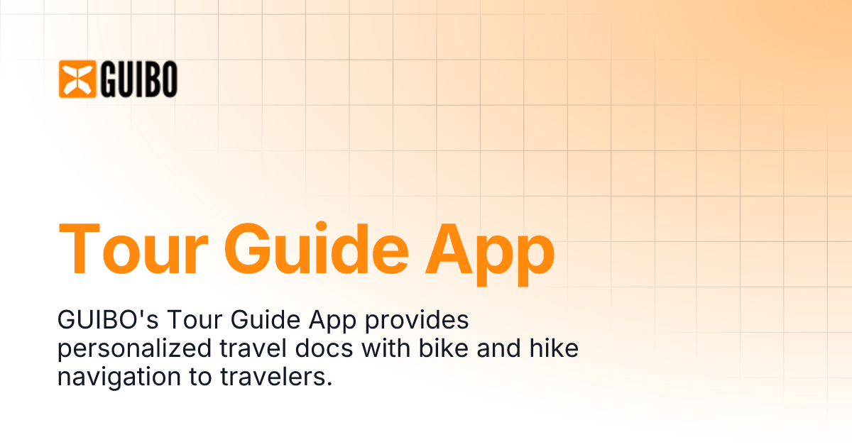 Tour Guide App | GUIBO Product Docs