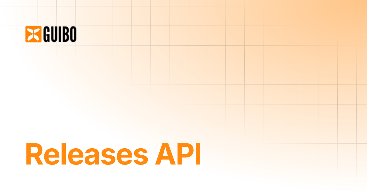 Releases API | GUIBO Product Docs