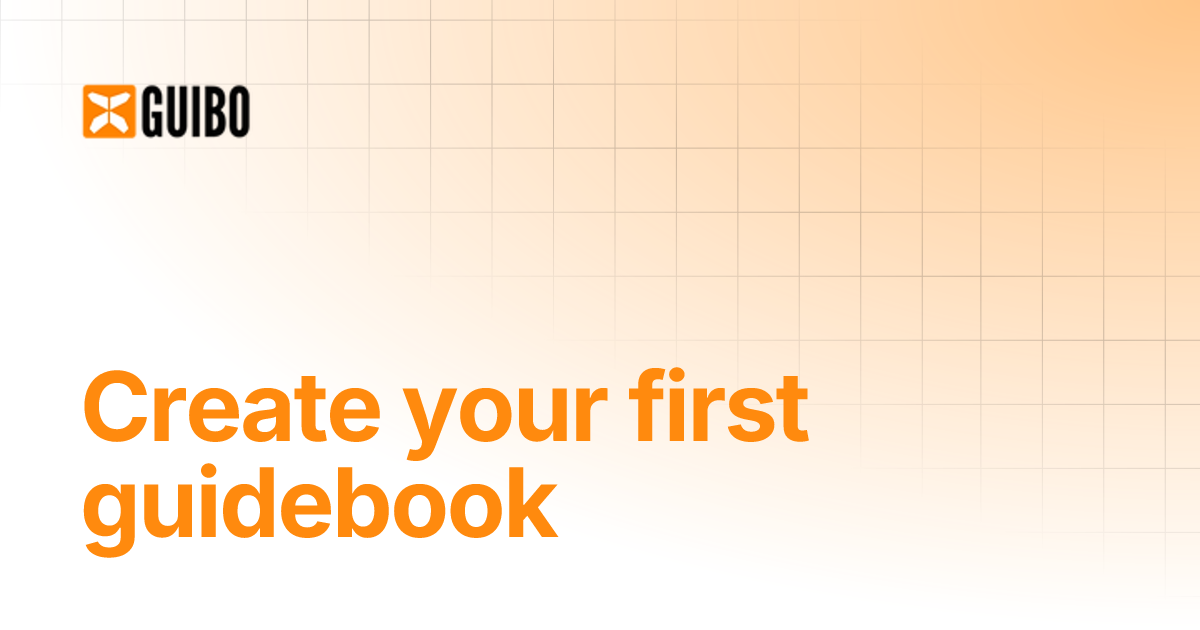 Create your first guidebook | GUIBO Product Docs